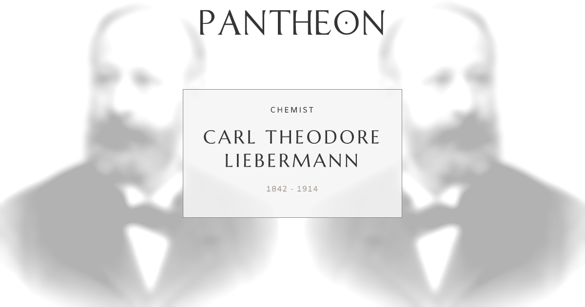 Carl Theodore Liebermann Biography | Pantheon