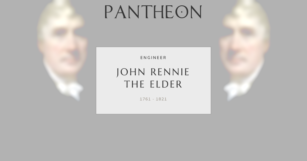 John Rennie the Elder Biography | Pantheon