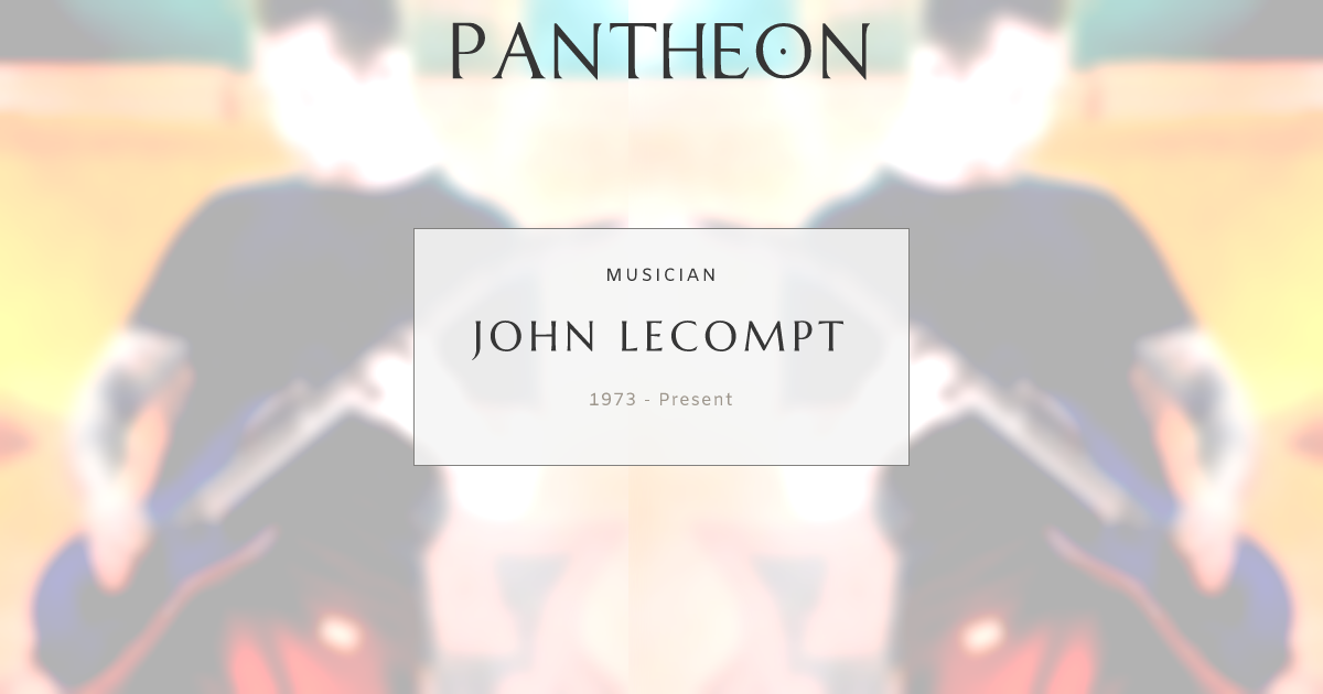 John LeCompt Biography | Pantheon