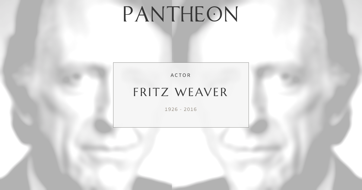 Fritz Weaver Biography | Pantheon