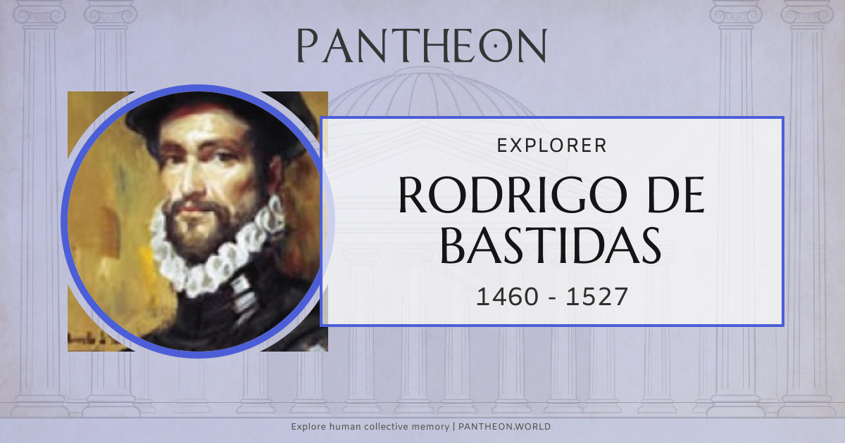 Rodrigo de Bastidas Biography | Pantheon