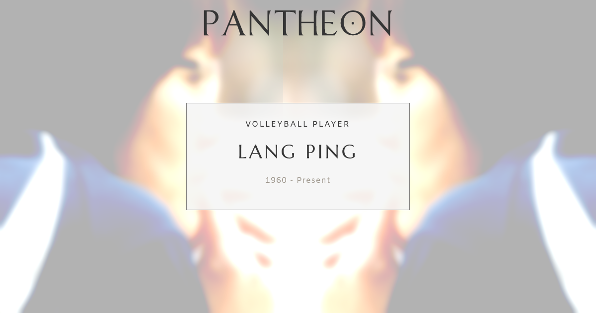 Lang Ping Biography | Pantheon
