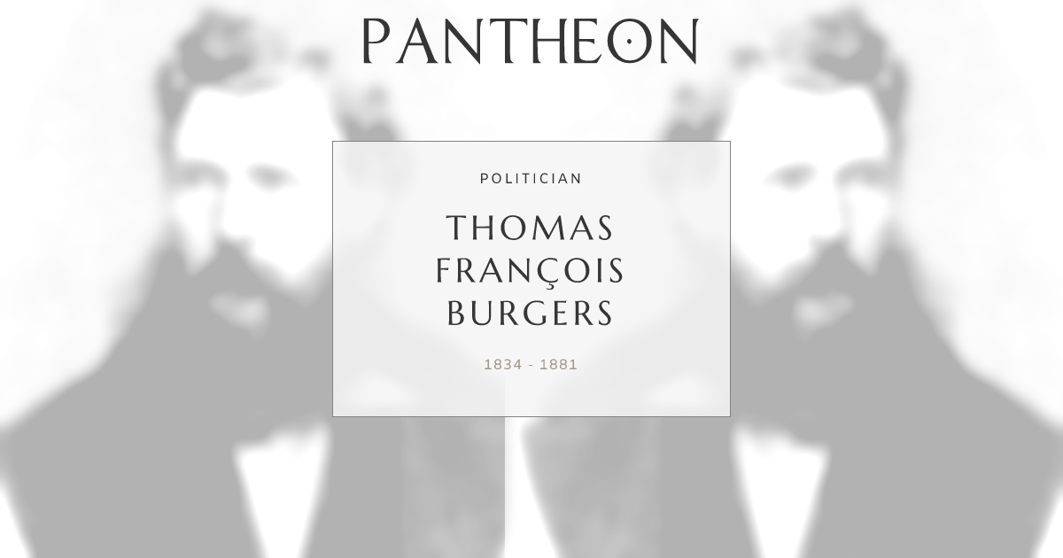 Thomas François Burgers Biography | Pantheon