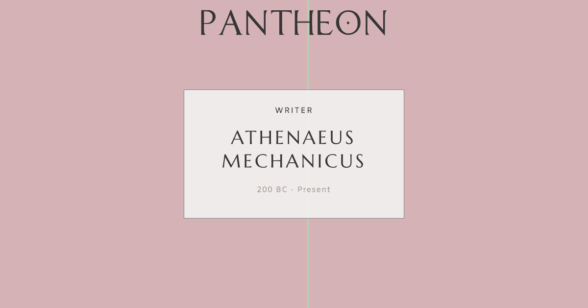 Athenaeus Mechanicus Biography | Pantheon
