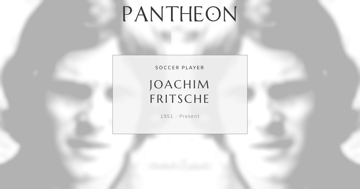 Joachim Fritsche Biography | Pantheon