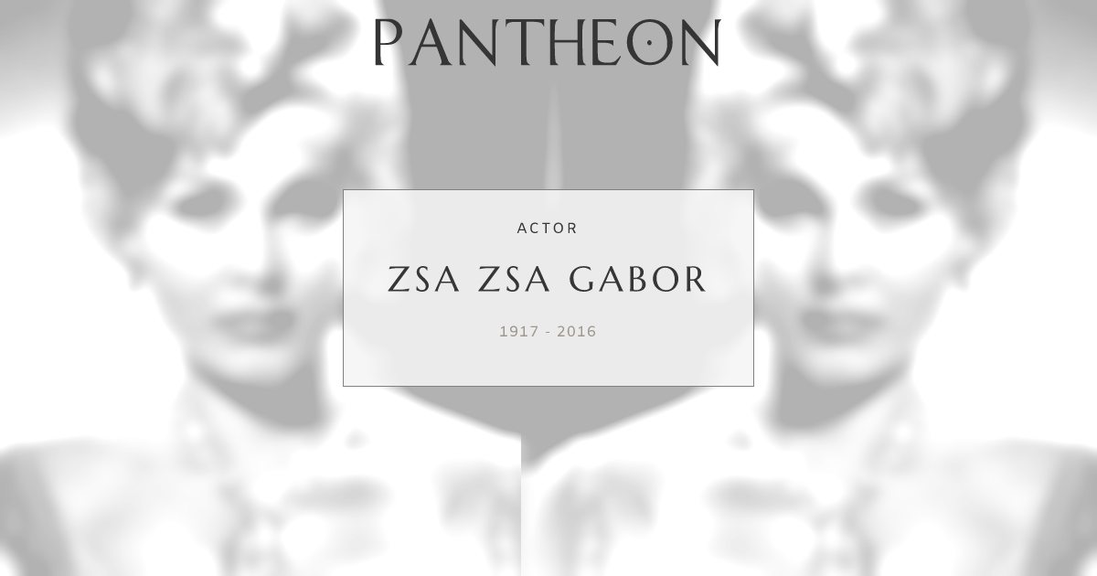 Zsa Zsa Gabor Biography | Pantheon