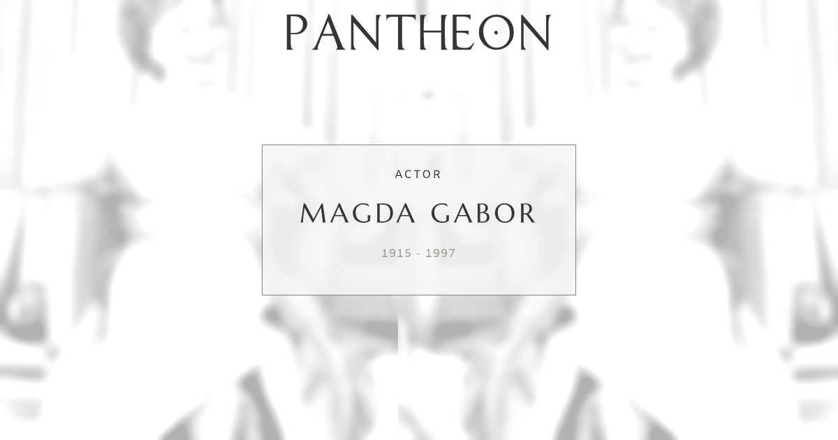 Magda Gabor Biography | Pantheon