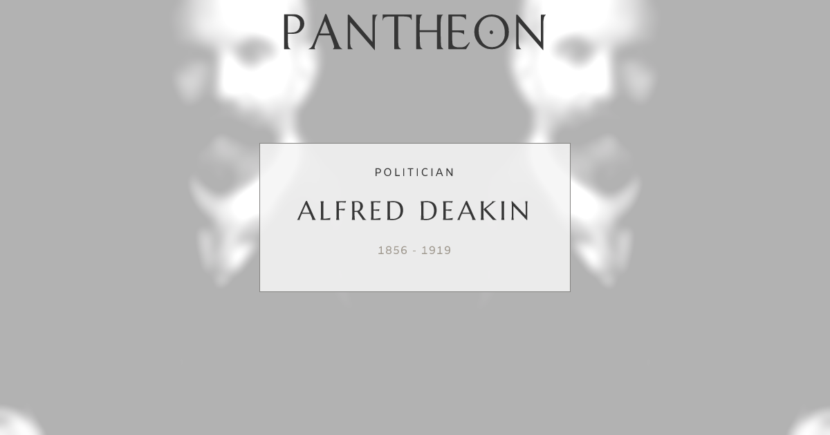 Alfred Deakin Biography | Pantheon
