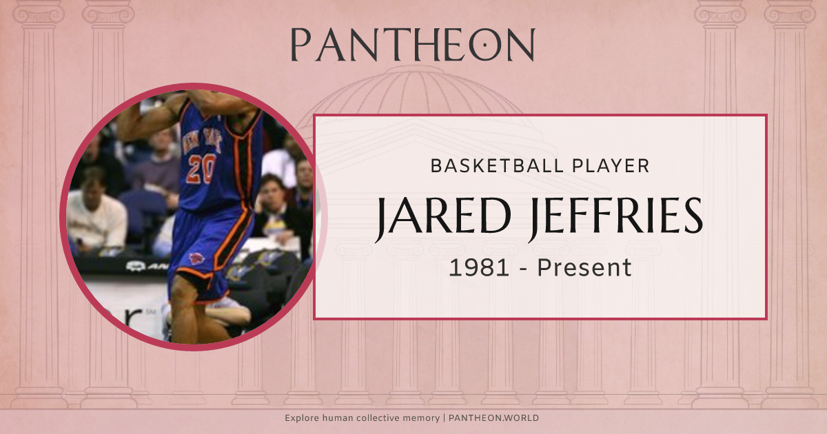 Jared Jeffries Biography | Pantheon