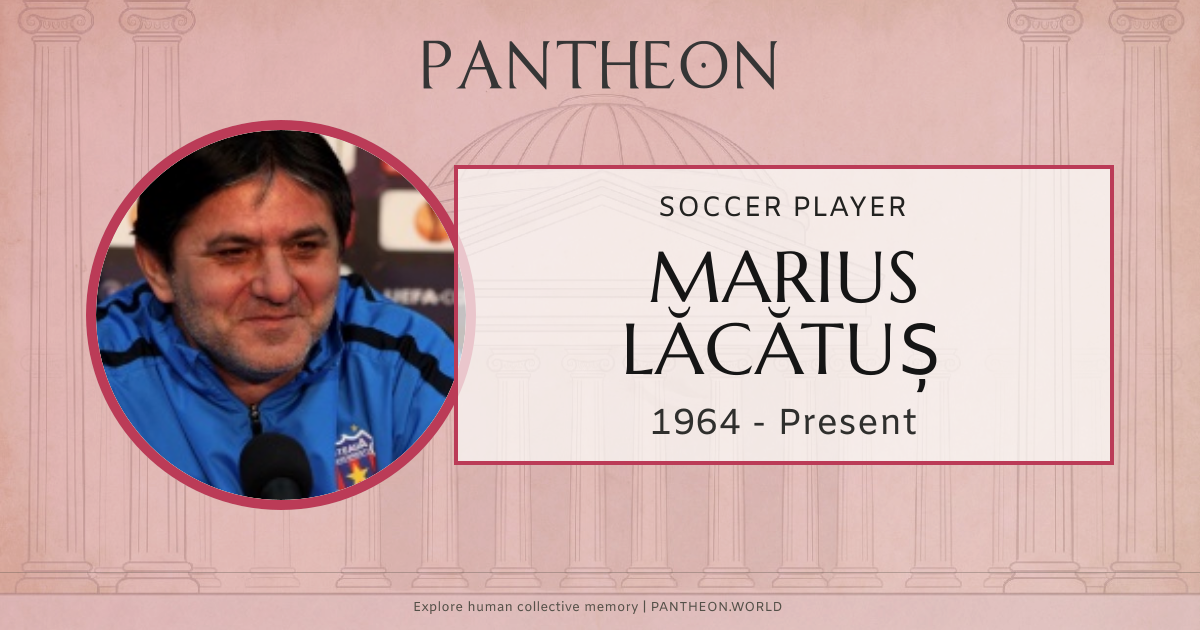Marius Lăcătuș Biography | Pantheon