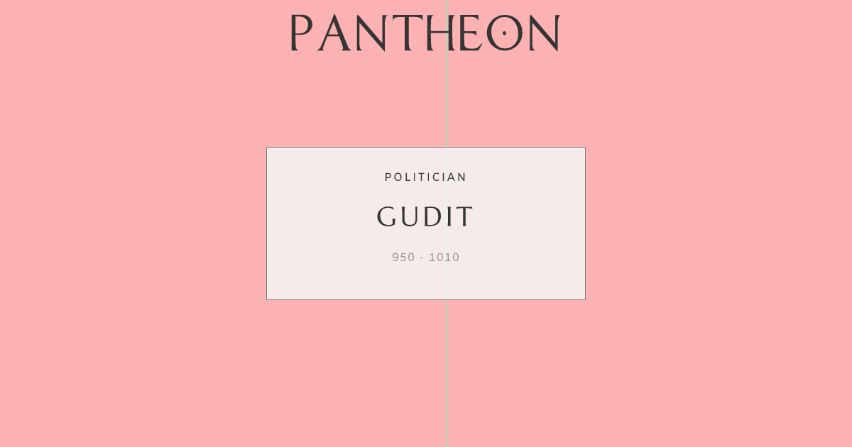 Gudit Biography | Pantheon