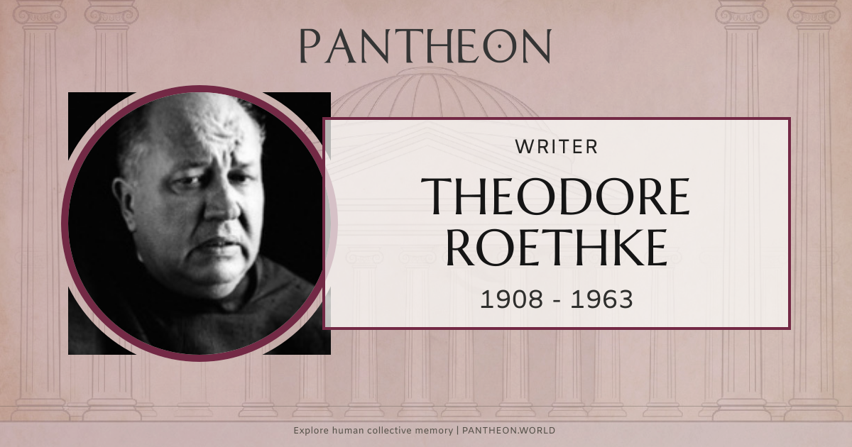 Theodore Roethke Biography | Pantheon