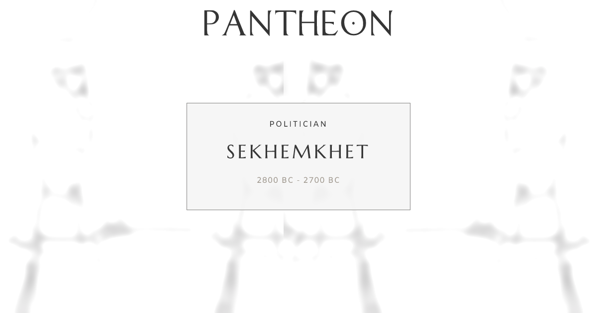 Sekhemkhet Biography | Pantheon