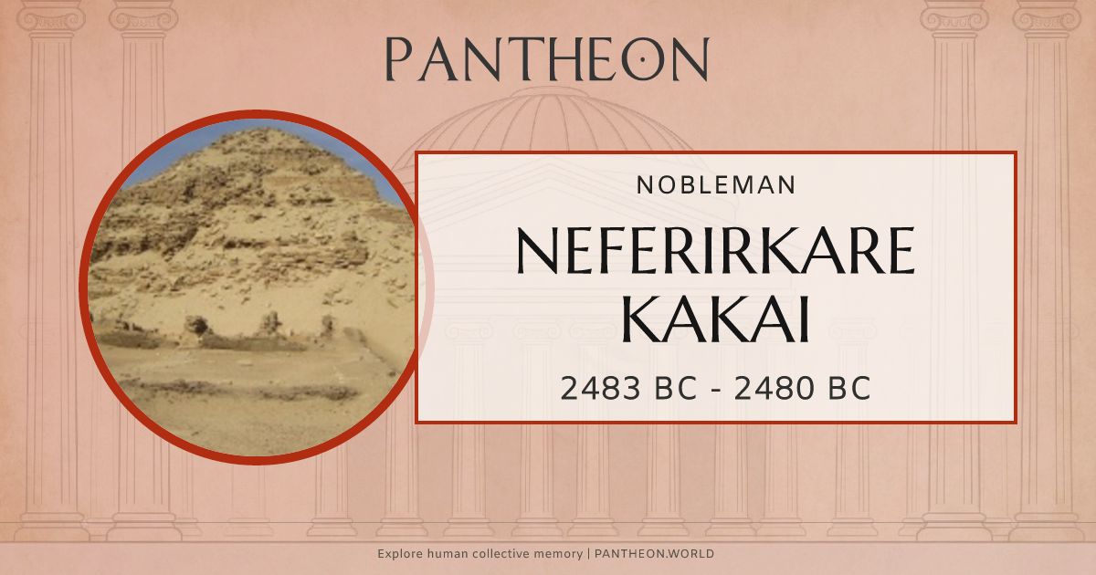 Neferirkare Kakai Biography | Pantheon