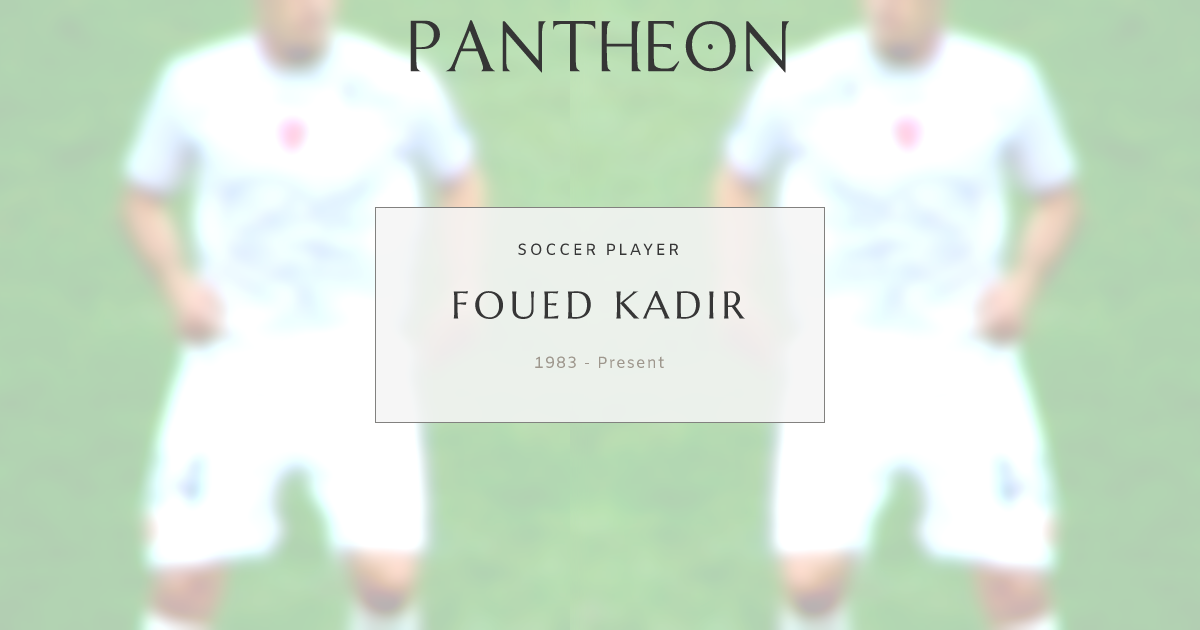 Foued Kadir Biography | Pantheon