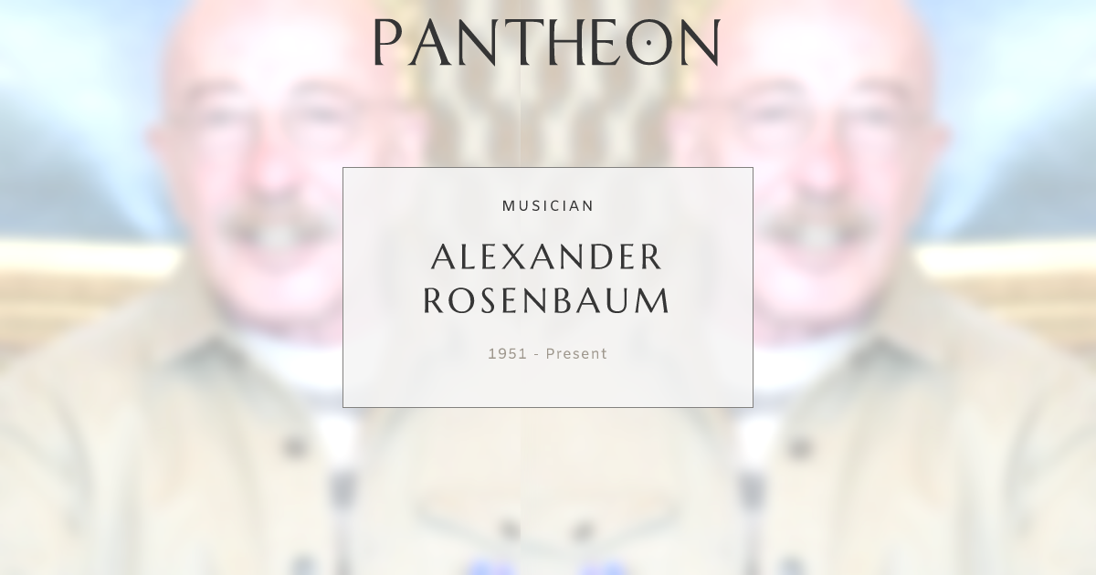 Alexander Rosenbaum Biography | Pantheon