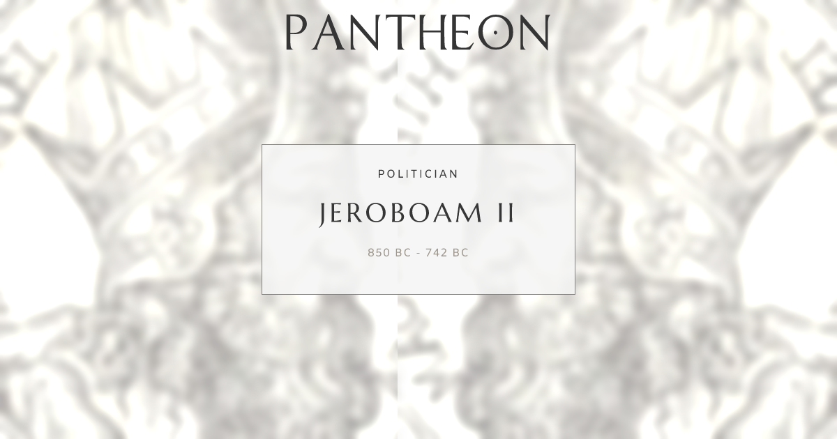 Jeroboam II Biography | Pantheon