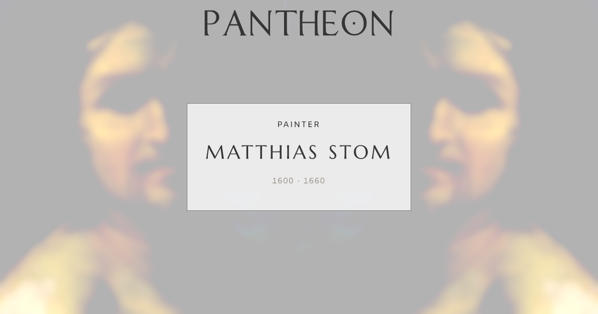 Matthias Stom Biography | Pantheon