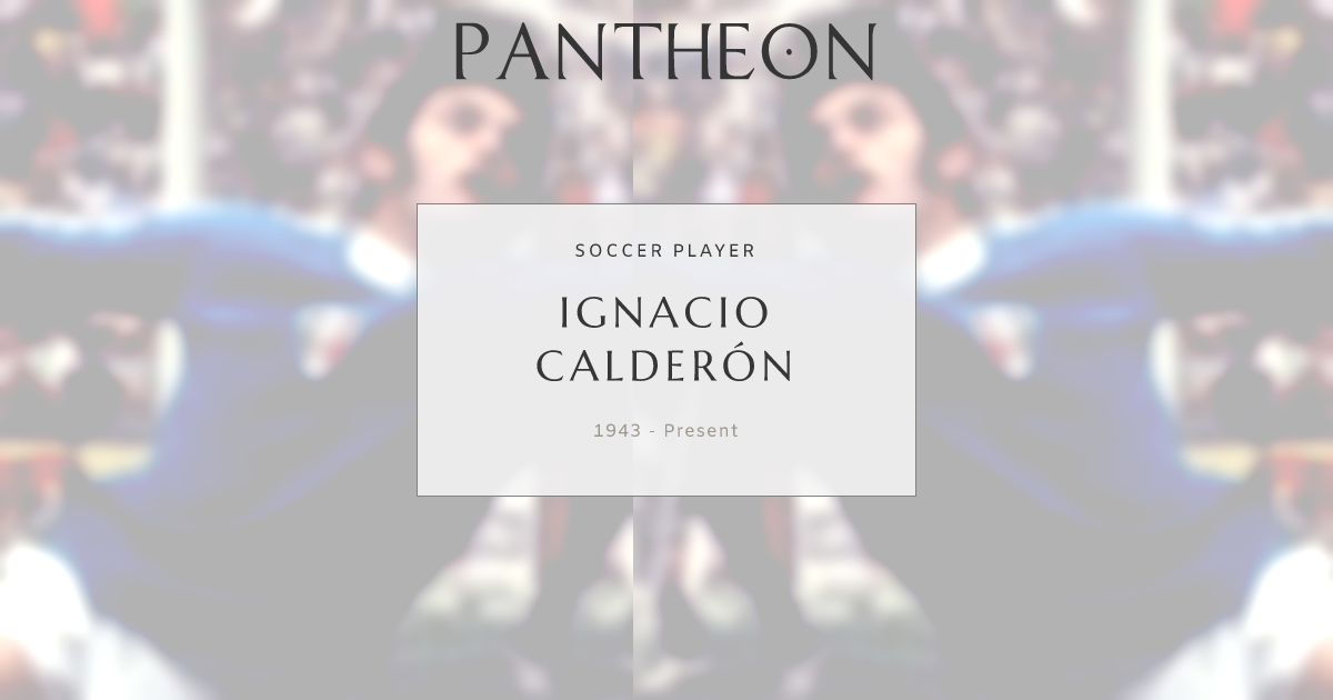Ignacio Calderón Biography | Pantheon