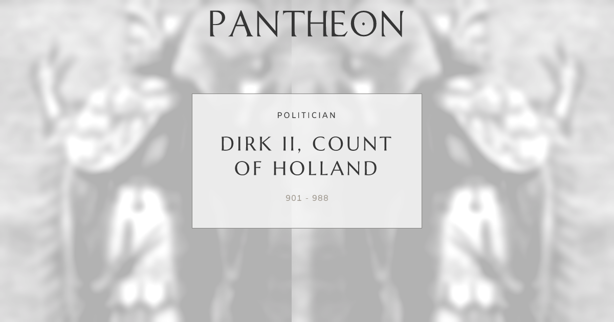 Dirk II, Count of Holland Biography | Pantheon