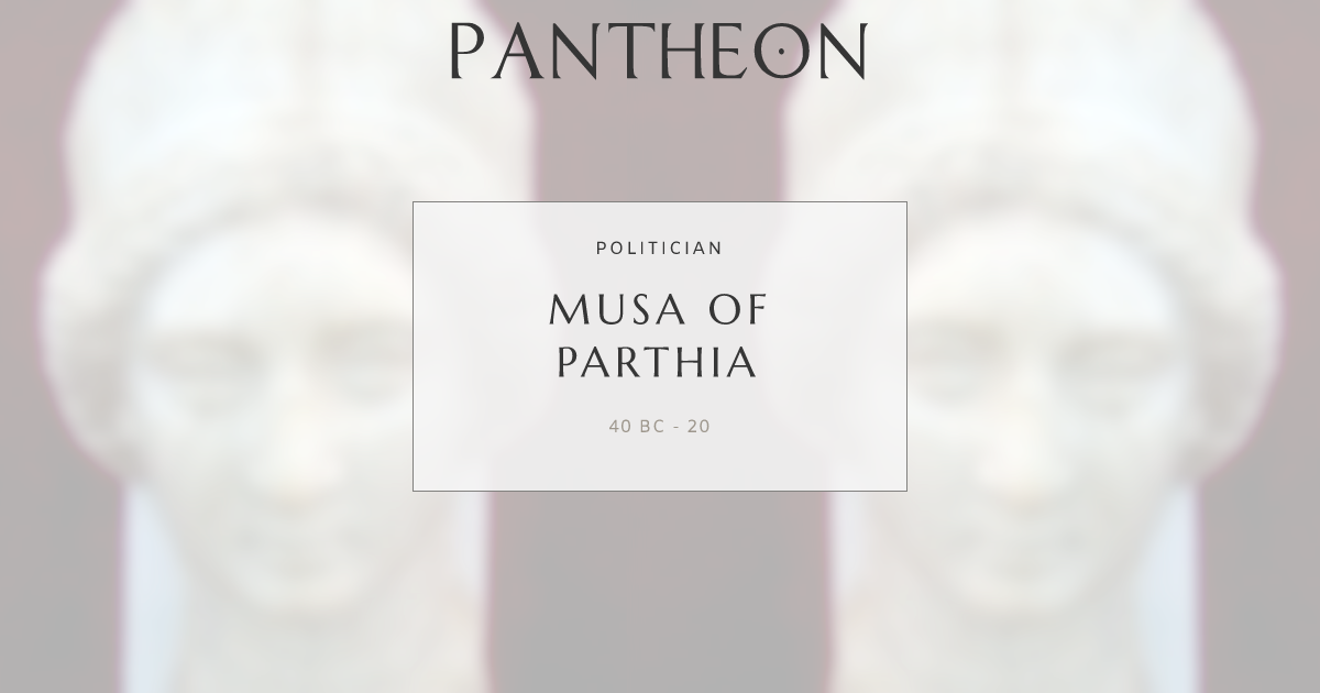 Musa of Parthia Biography | Pantheon
