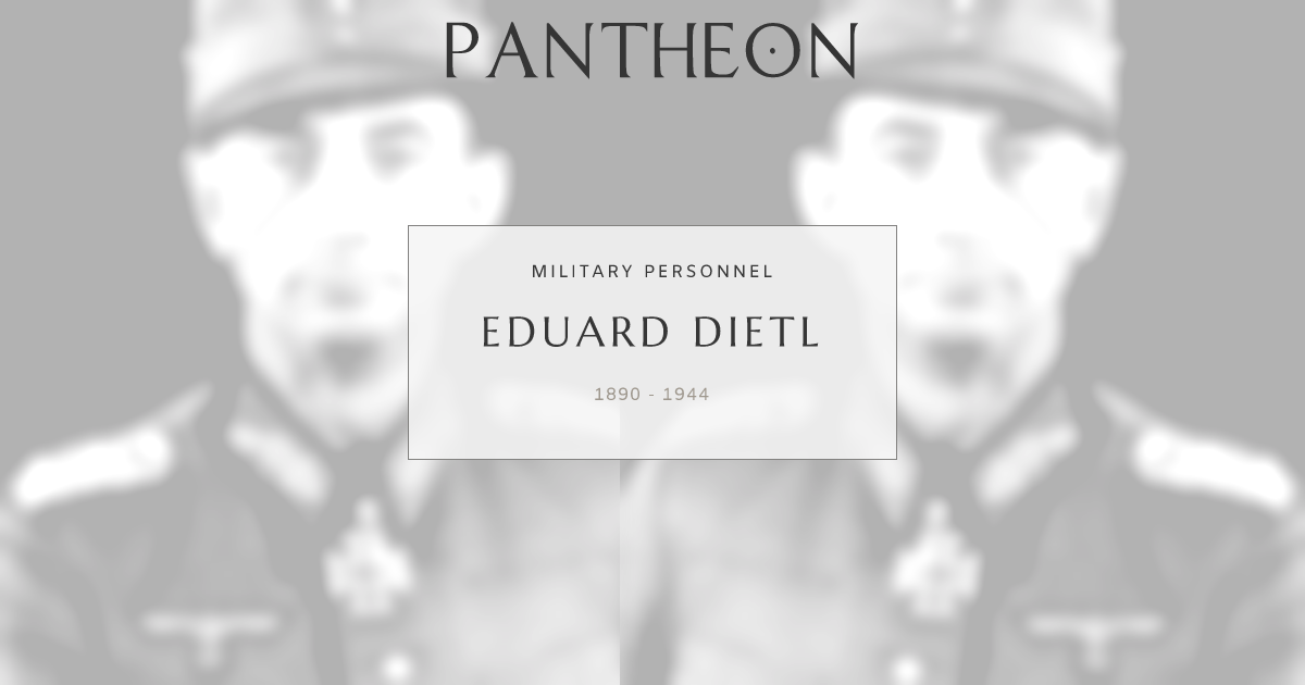 Eduard Dietl Biography | Pantheon