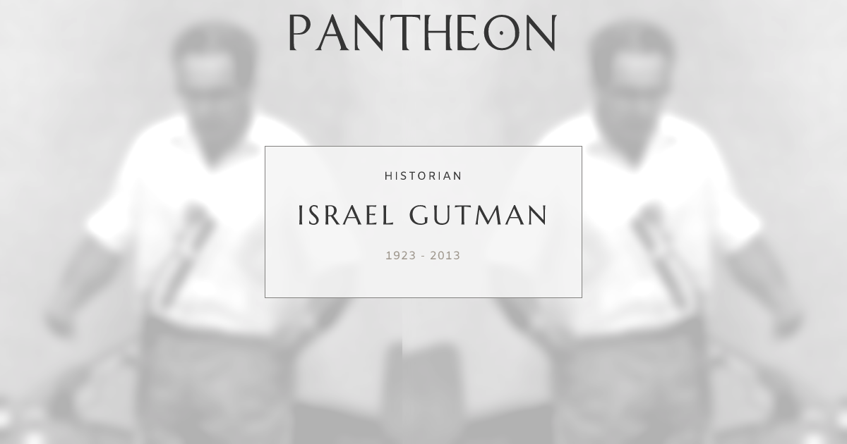 Israel Gutman Biography | Pantheon