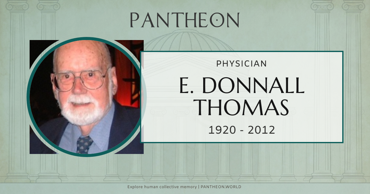 E. Donnall Thomas Biography | Pantheon