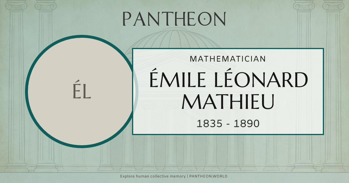 Émile Léonard Mathieu Biography | Pantheon