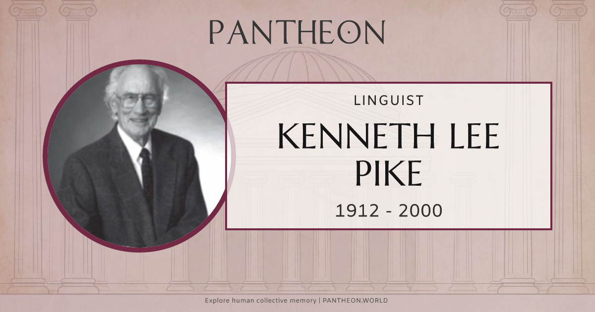 Kenneth Lee Pike Biography | Pantheon