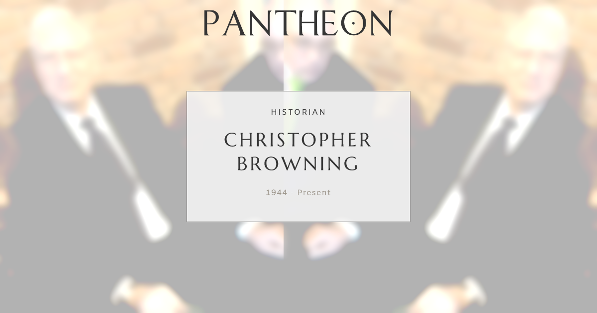 Christopher Browning Biography | Pantheon