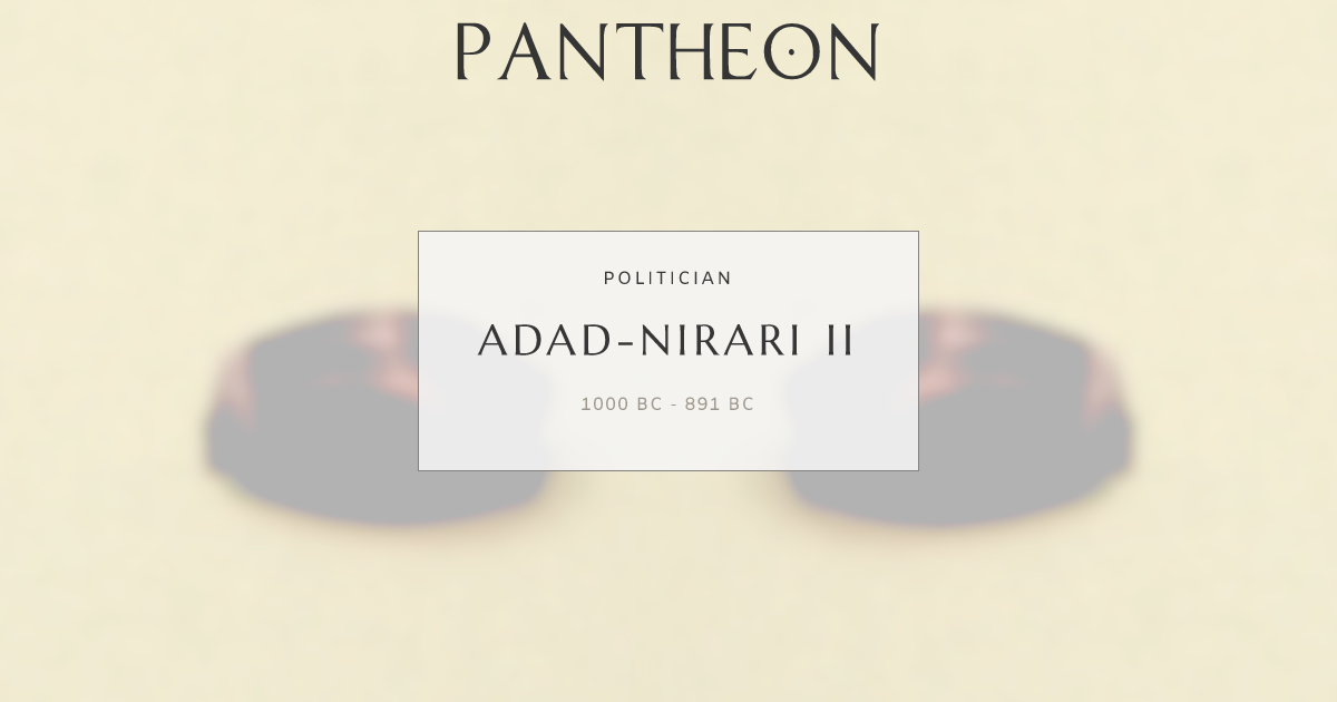Adad-nirari II Biography | Pantheon