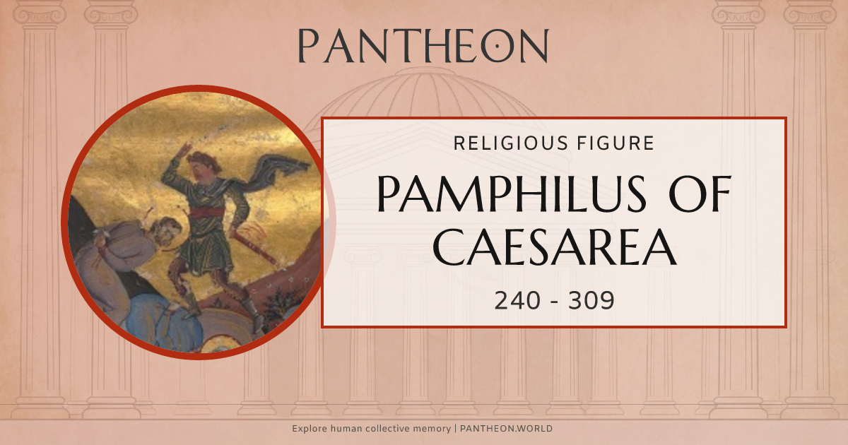 Pamphilus of Caesarea Biography | Pantheon