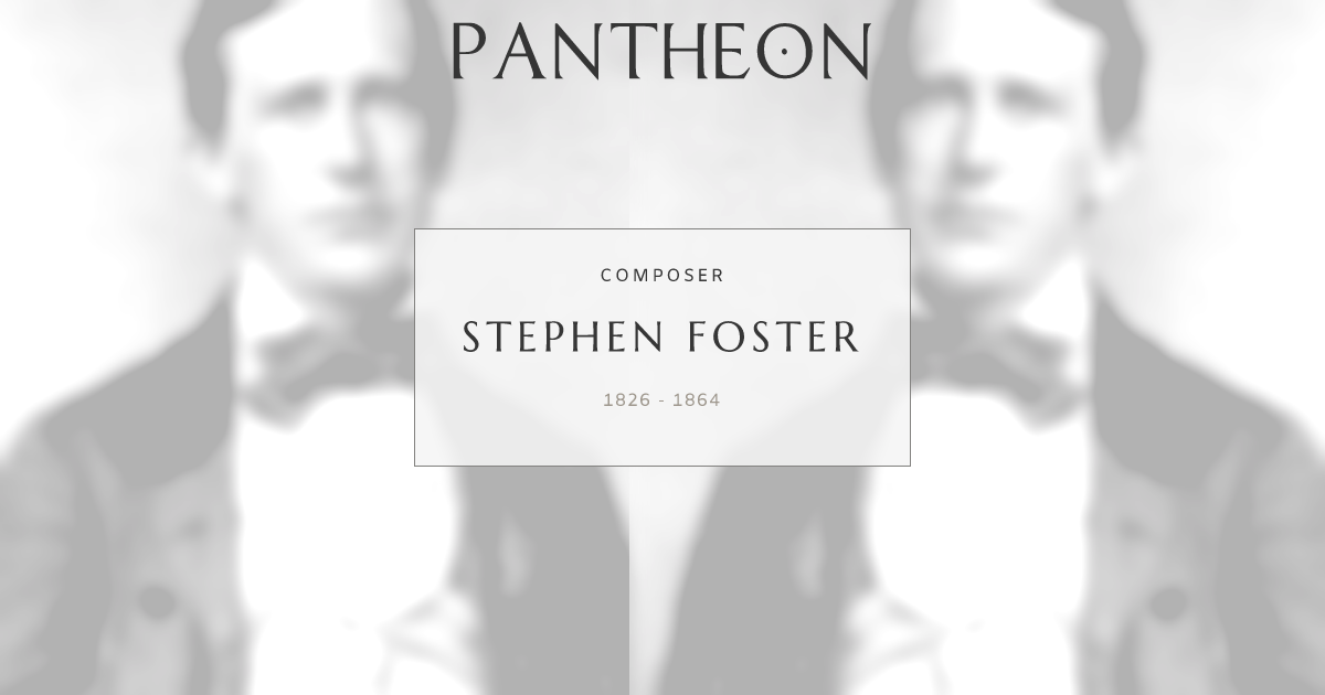 Stephen Foster Biography | Pantheon
