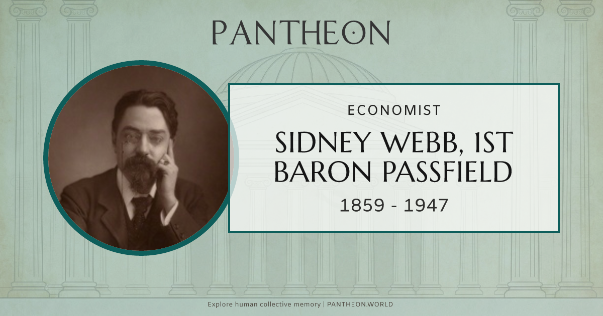 Sidney Webb, 1st Baron Passfield Biography | Pantheon
