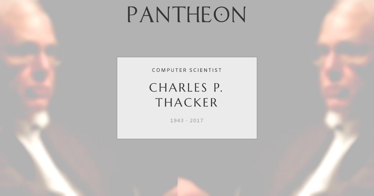 Charles P. Thacker Biography | Pantheon