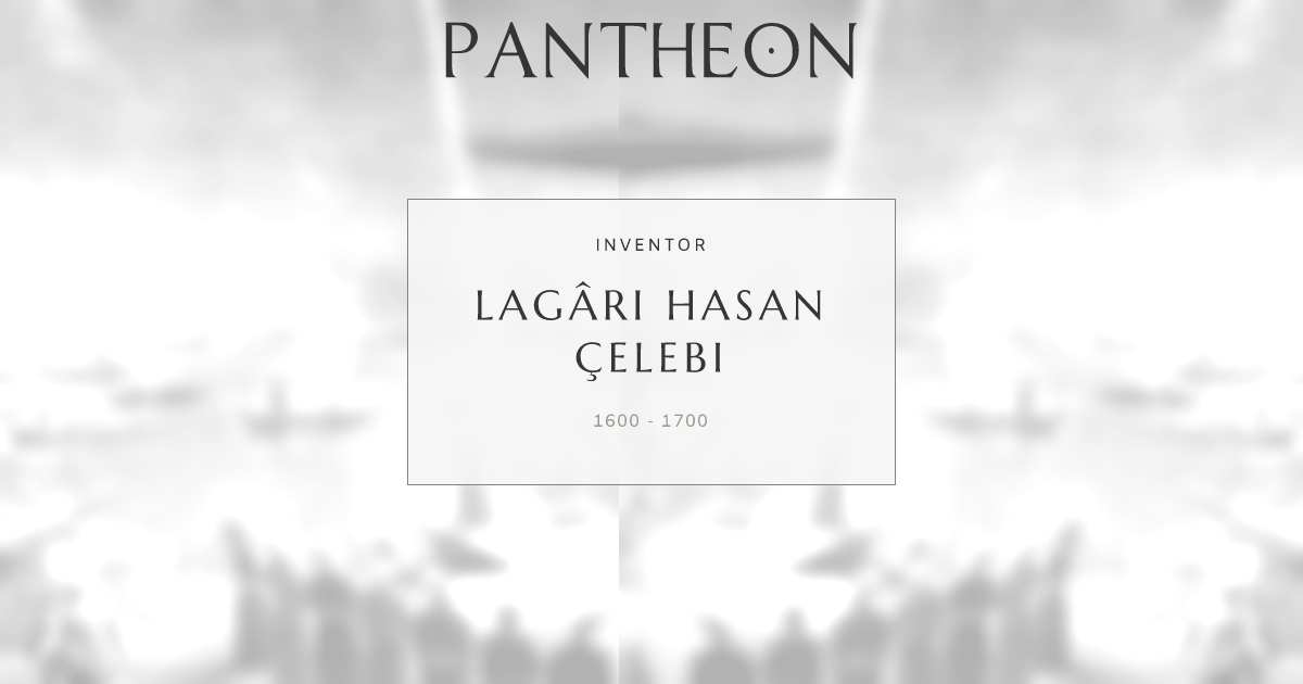 Lagâri Hasan Çelebi Biography | Pantheon