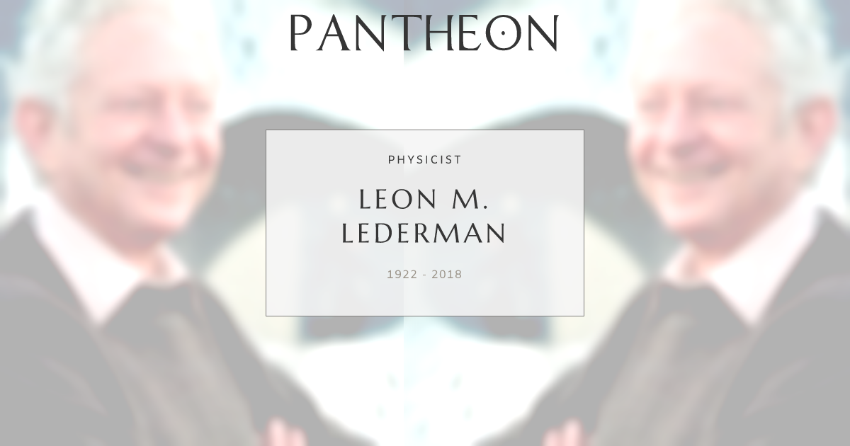 Leon M. Lederman Biography | Pantheon