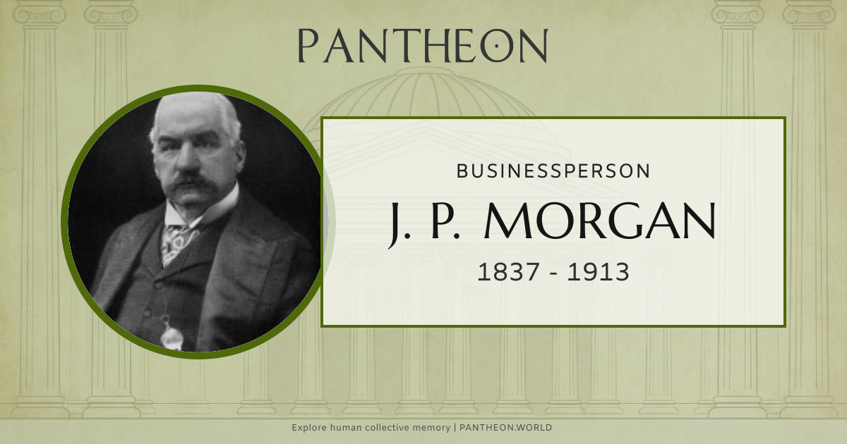 J. P. Morgan Biography | Pantheon