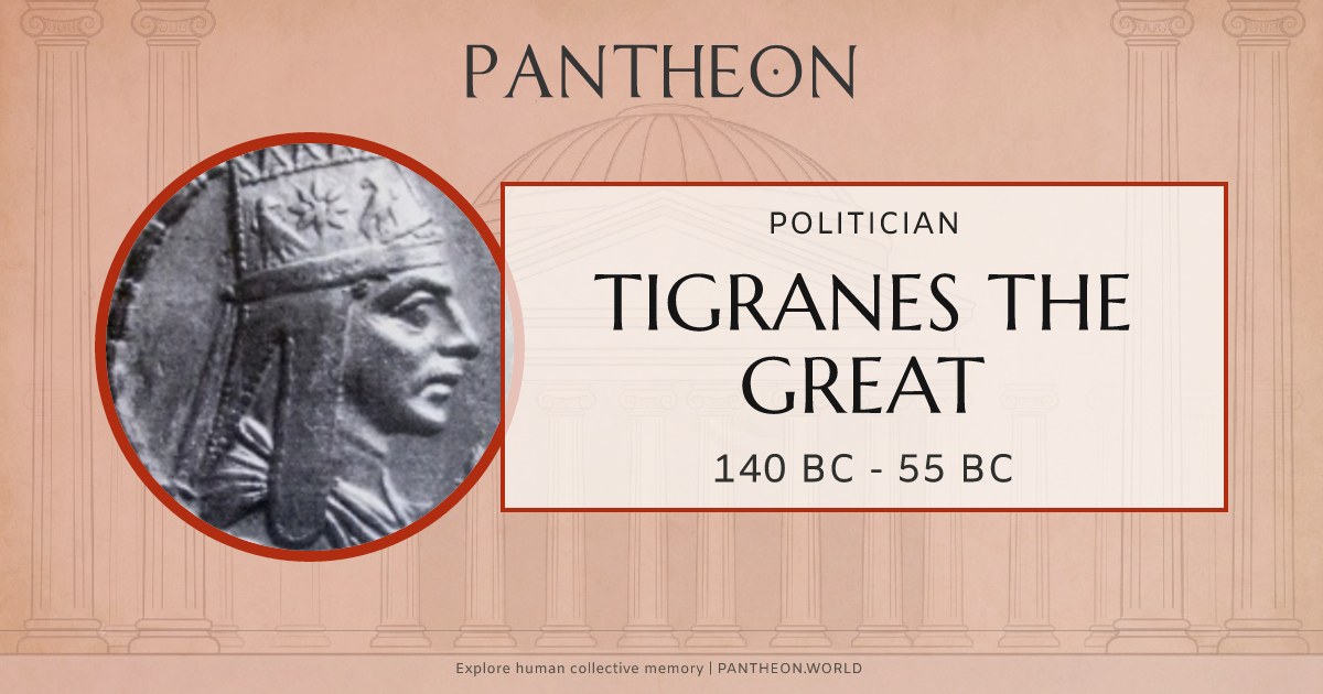 Tigranes the Great Biography | Pantheon