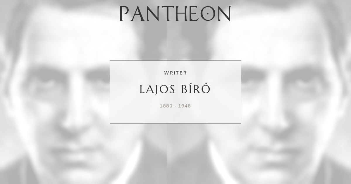 Lajos Bíró Biography | Pantheon