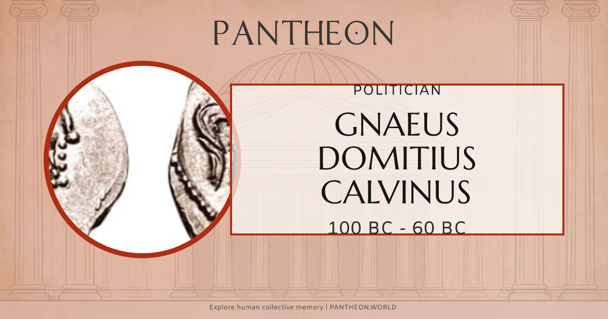 Gnaeus Domitius Calvinus Biography | Pantheon