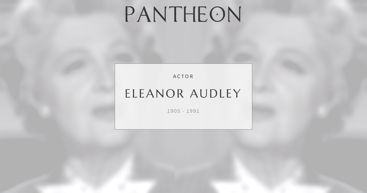 Eleanor Audley Biography | Pantheon