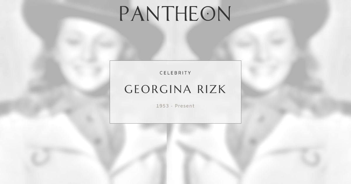 Georgina Rizk Biography | Pantheon