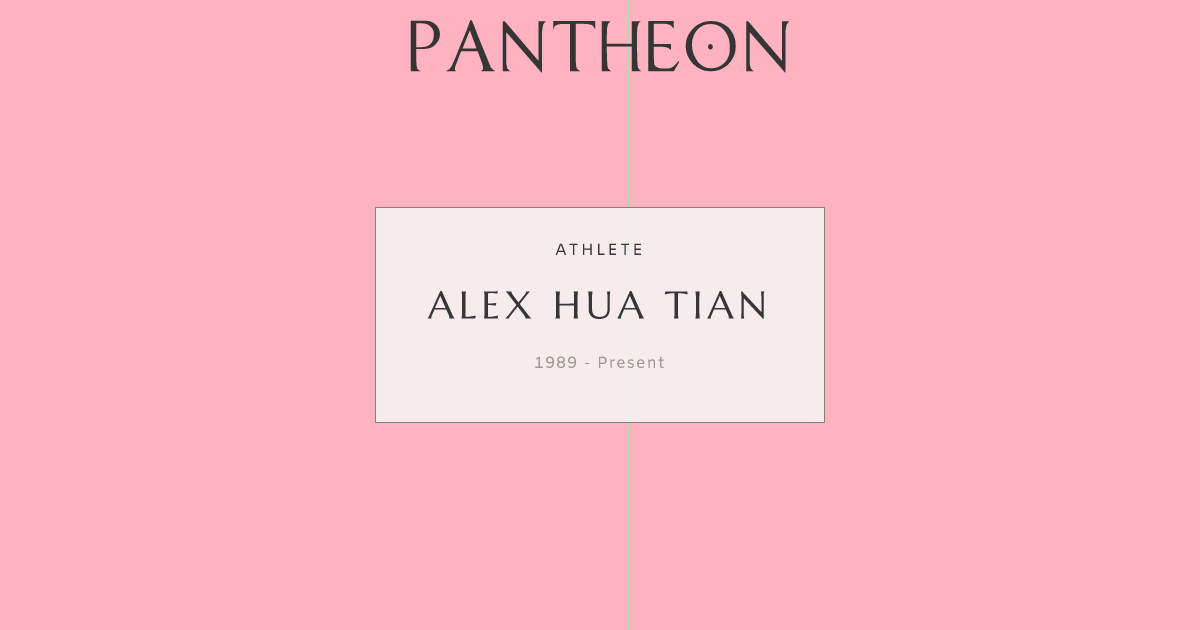 Alex Hua Tian Biography | Pantheon