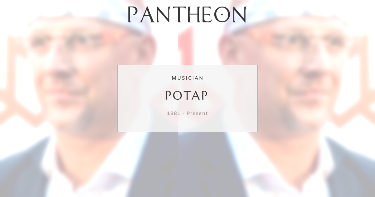 Potap Biography | Pantheon