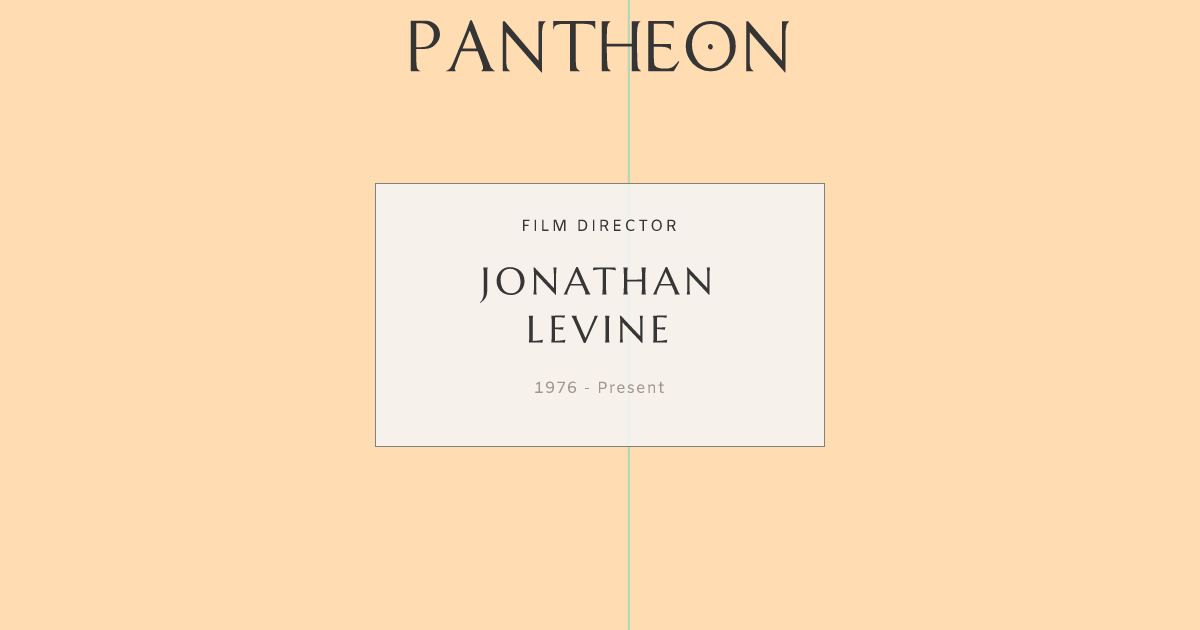 Jonathan Levine Biography | Pantheon