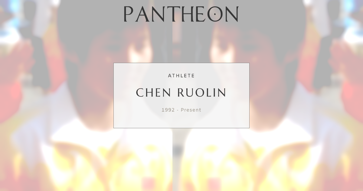 Chen Ruolin Biography | Pantheon