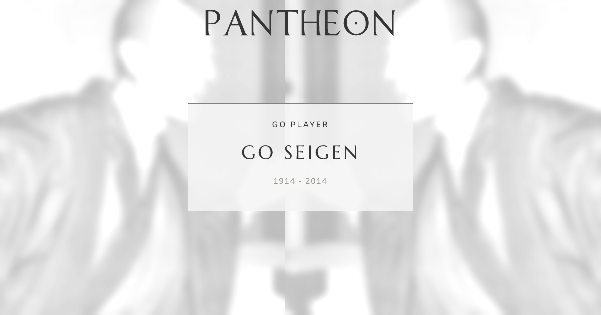Go Seigen Biography | Pantheon