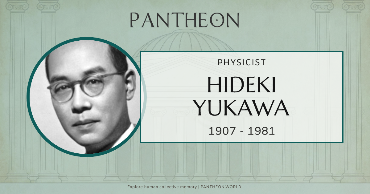 Hideki Yukawa Biography | Pantheon